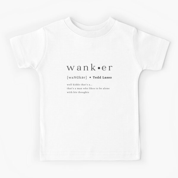 "Wanker definition and pronunciation from tedd lasso print typography ...