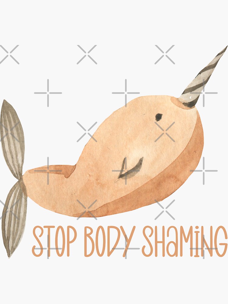 "Stop Body Shaming Narwhal" Sticker for Sale by sonnetandsloth | Redbubble