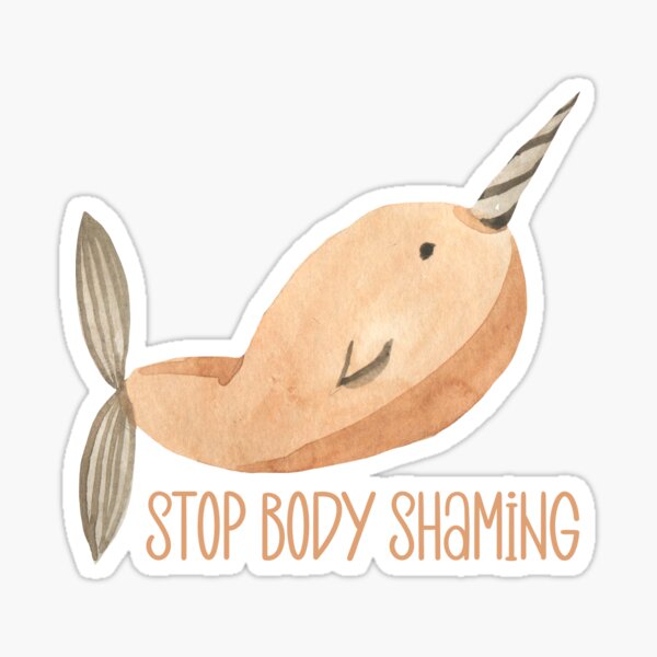 "Stop Body Shaming Narwhal" Sticker for Sale by sonnetandsloth | Redbubble