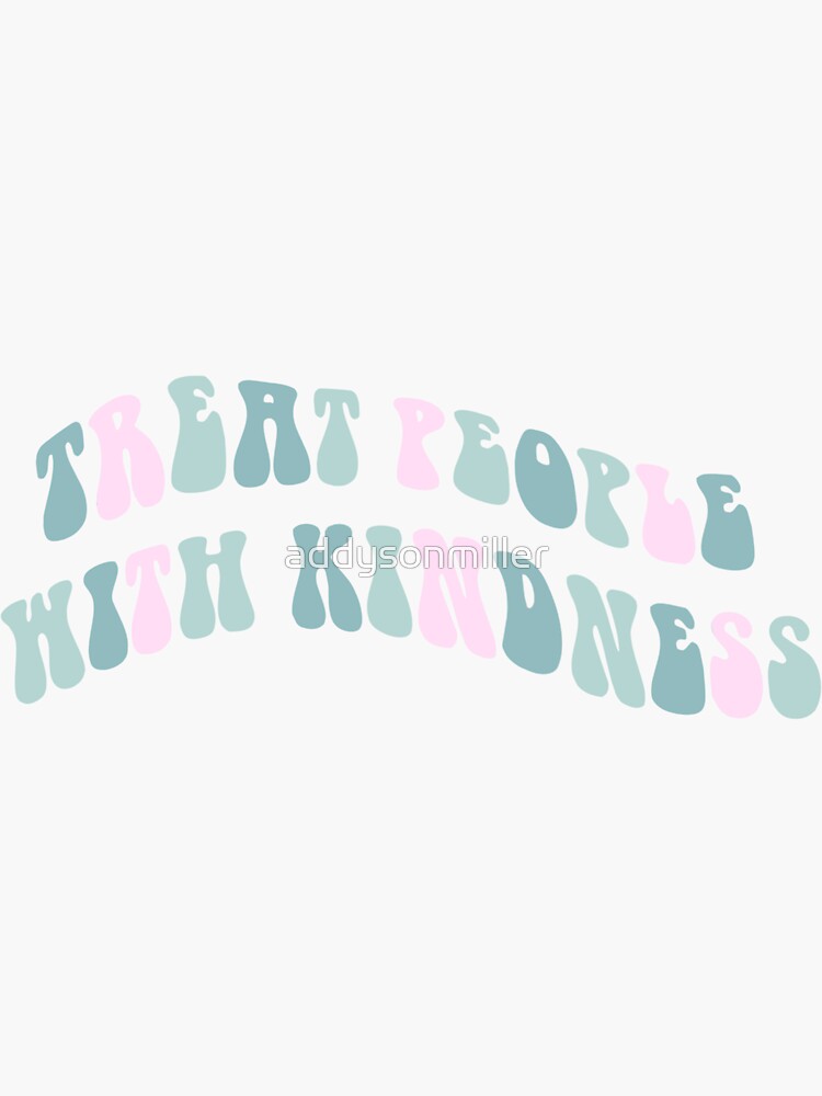 "TREAT PEOPLE WITH KINDNESS, Harry Styles Inspired Colors " Sticker for ...