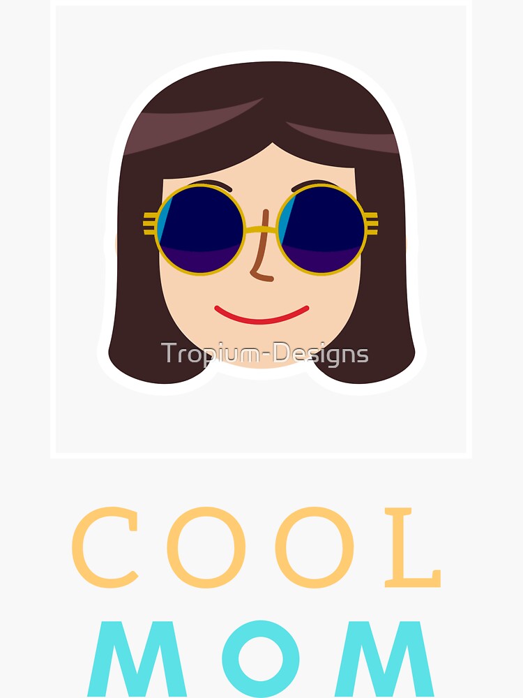 "COOL MOM " Sticker for Sale by Tropium-Designs | Redbubble
