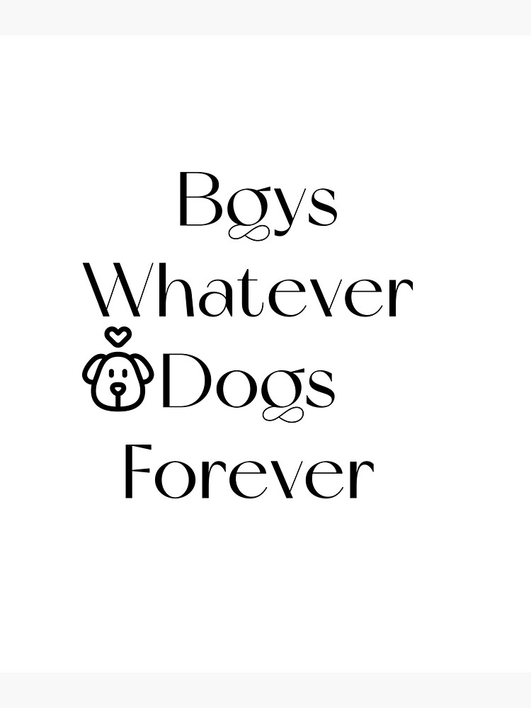 "Boys Whatever Dogs ForEver" Sticker by MoviesLand | Redbubble