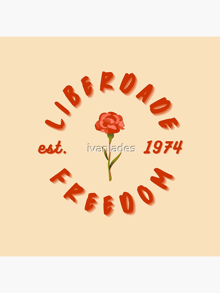 "Liberdade/Freedom, Carnation Revolution, Revolução dos Cravos, 25 de ...