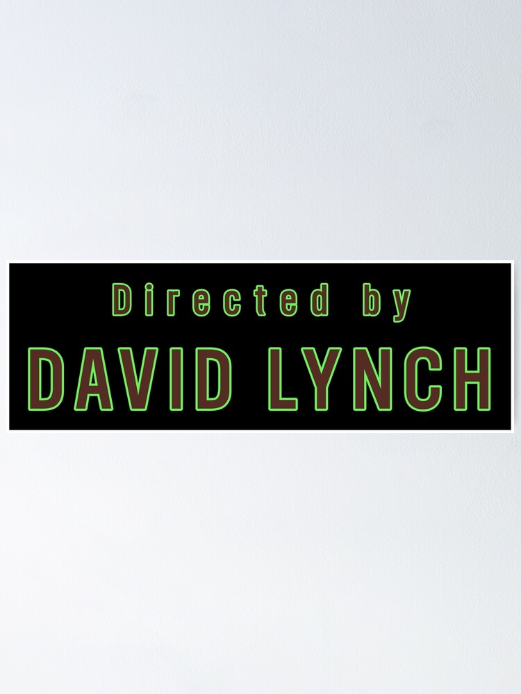 "Directed by David Lynch" Poster for Sale by leAnomis | Redbubble