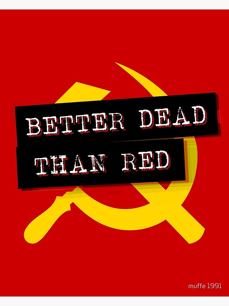 ""Better Dead Than Red" - Red" Photographic Print by PCMasterRacist ...
