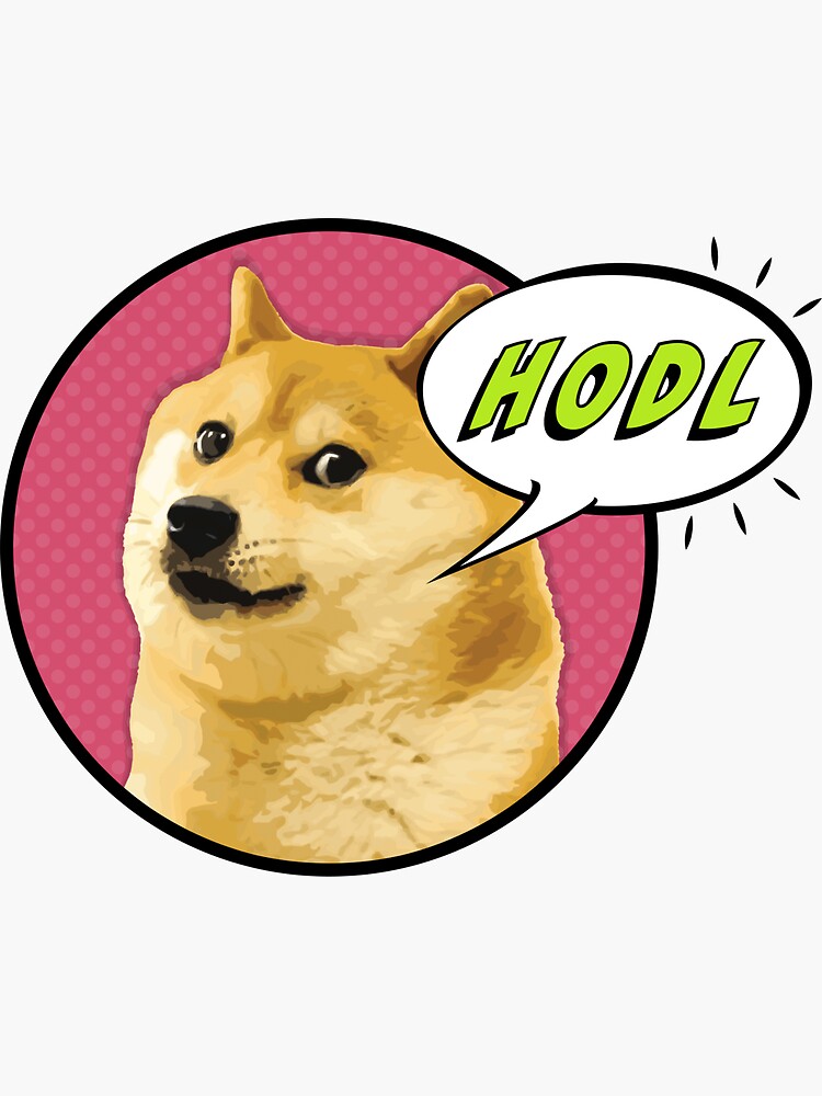 "Dogecoin - Doge says HODL!" Sticker by NearTheKnuckle | Redbubble