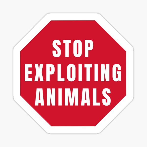 "Stop Exploiting Animals | Animal Rights | Veganism | Activism" Sticker ...