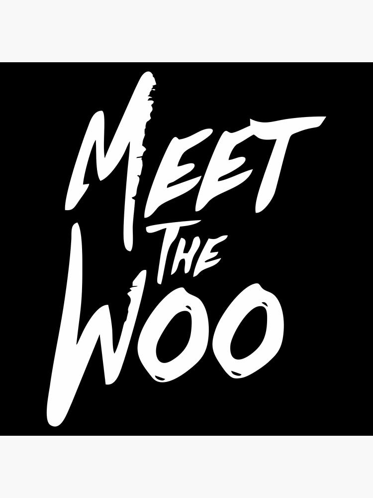 "Meet The Woo" Poster for Sale by SmugTab | Redbubble