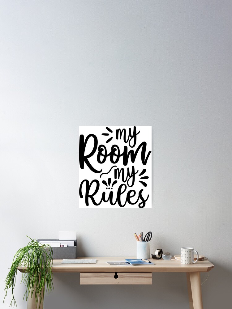 "My room My Rules" Poster for Sale by Luxoss | Redbubble