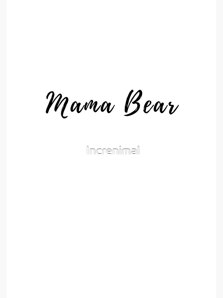 "Mama Bear in Cursive Font" Poster for Sale by Increnimal | Redbubble