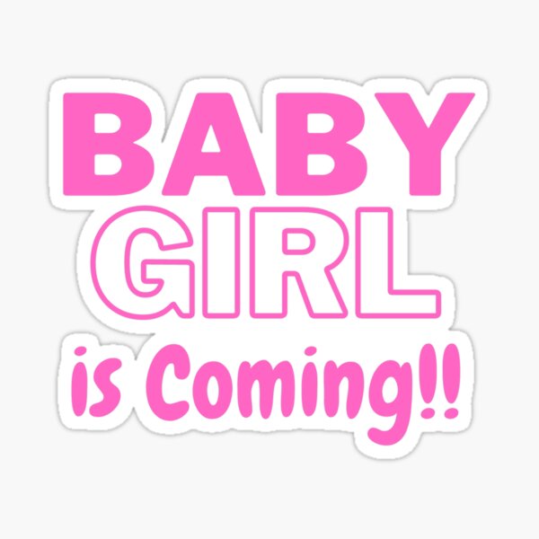 "Baby Girl is Coming!!" Sticker for Sale by Human Nature | Redbubble