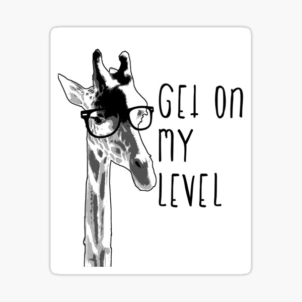 Sticker: Get On My Level | Redbubble