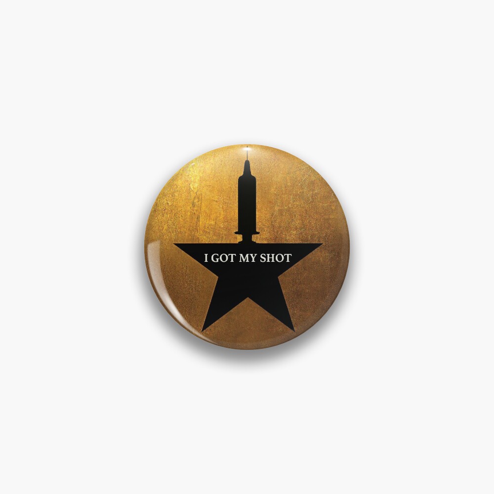 "Hamilton inspired I got my Shot - I am Vaccinated - there’s a newer ...