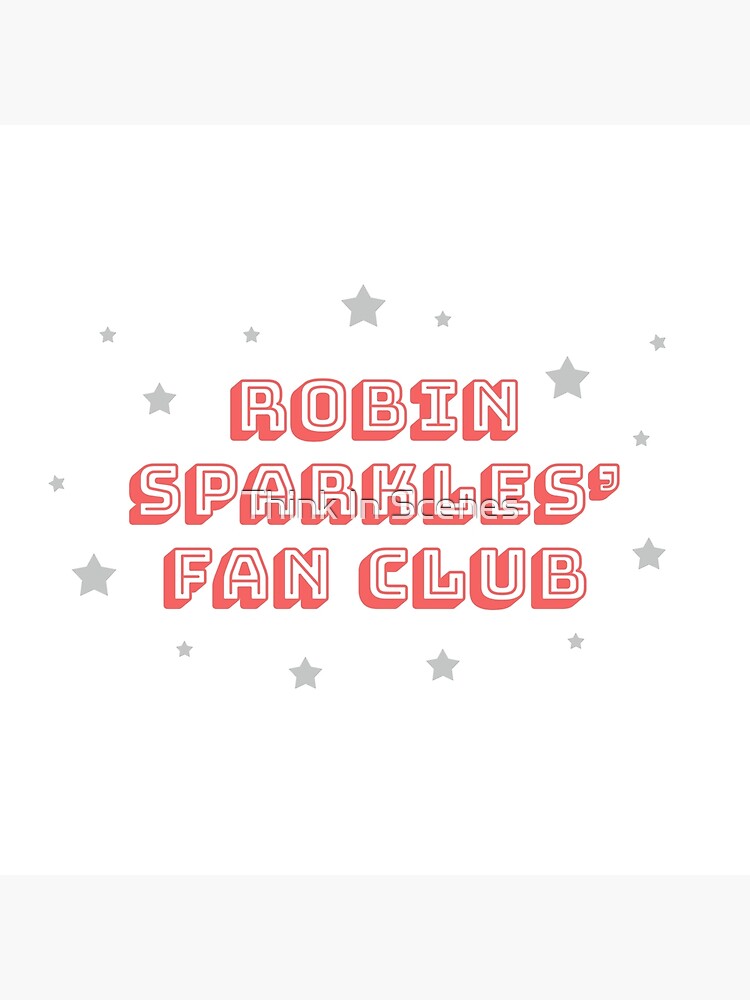 "Robin Sparkles' Fan Club (How I Met Your Mother-Inspired)" Art Print ...