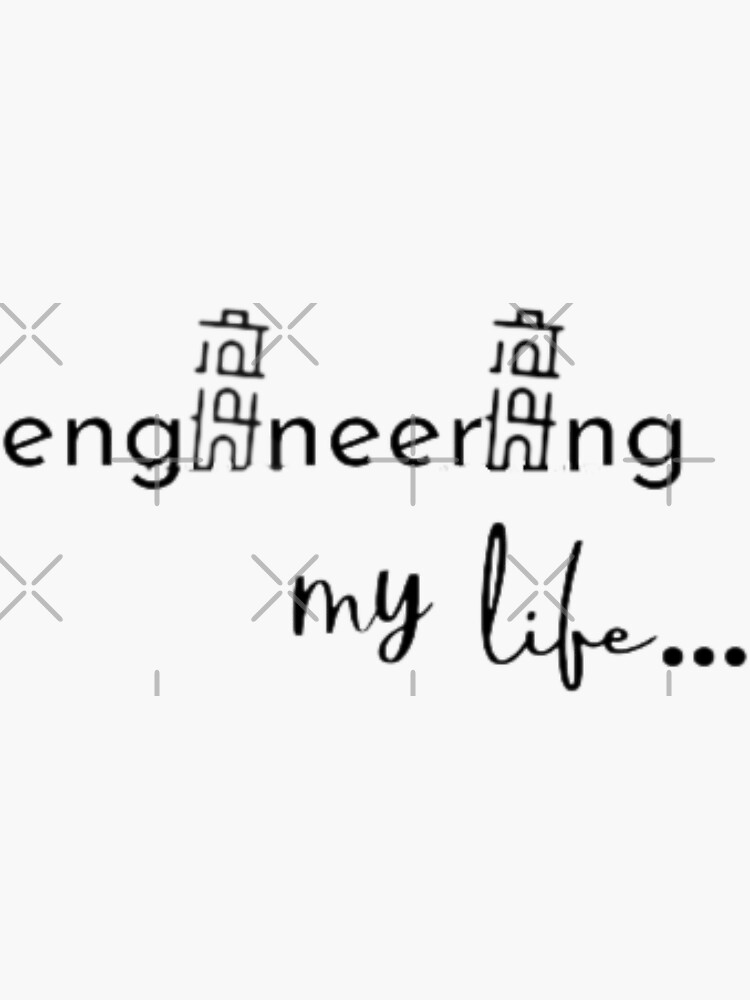 "Engineering my life..." Sticker for Sale by Storefront1 | Redbubble