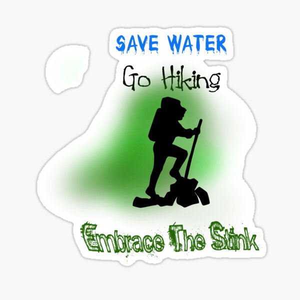 "Embrace the stink Save water" Sticker for Sale by campling | Redbubble