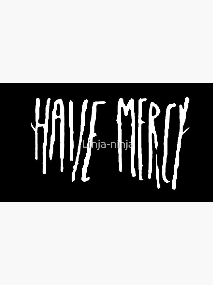 "Have Mercy Sticker" Sticker by Linja-ninja | Redbubble