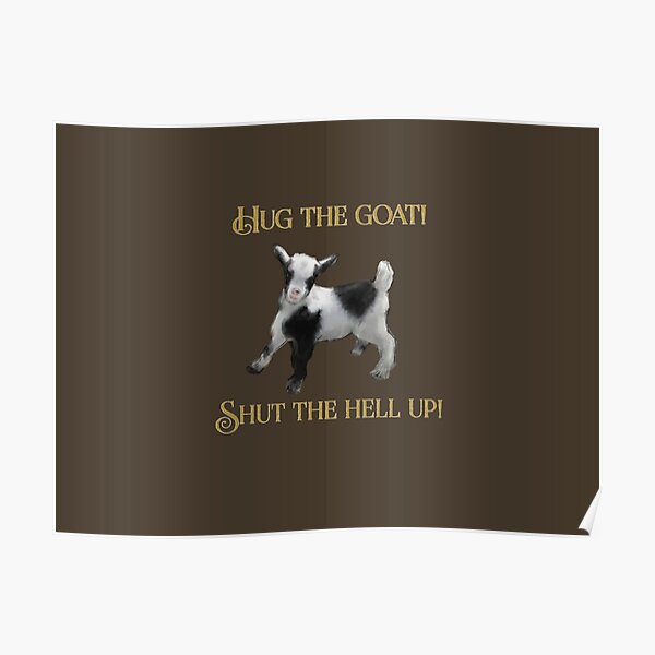 "Milo the Goat Shadow and Bone Hug the goat" Poster by Leafsheep ...