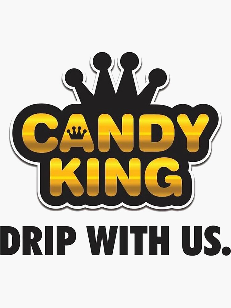 "CANDY KING DRIP WITH US" Sticker for Sale by timbilmburi | Redbubble
