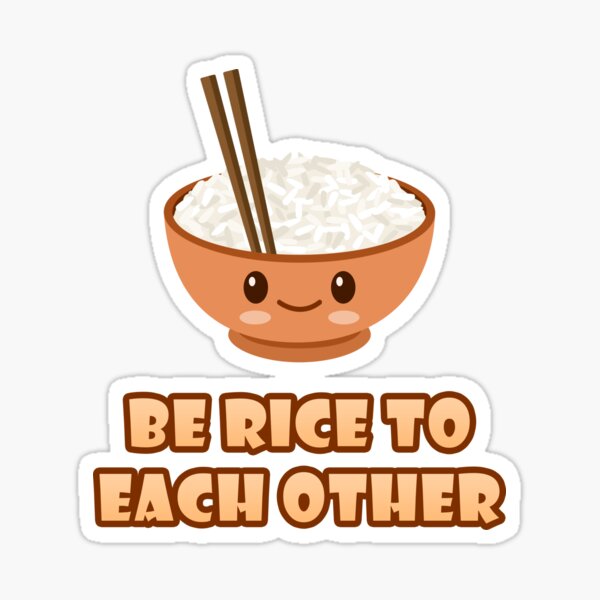 "Be Rice To Each Other Funny Kawaii Rice Bowl Food Pun Wordplay ...