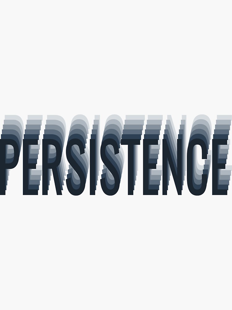 "Persistence" Sticker by DenisseArt | Redbubble
