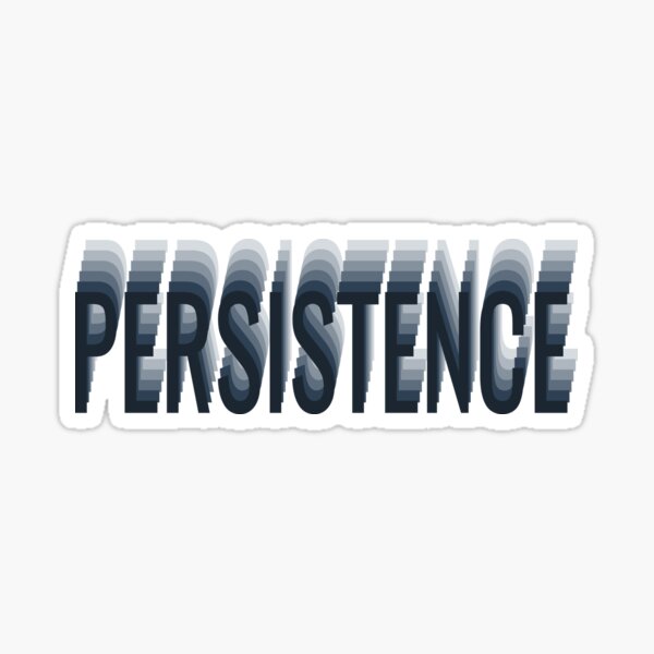 "Persistence" Sticker by DenisseArt | Redbubble