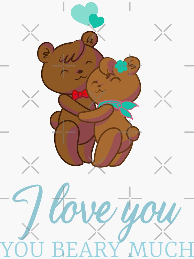 I Love You Beary Much Funny Bear I Love Bears Sticker For Sale By