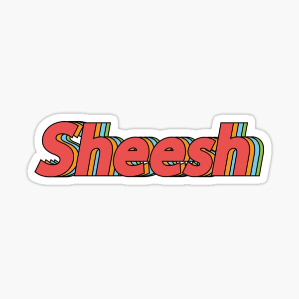 "Sheesh trendy slang meme" Sticker for Sale by thunderstyle | Redbubble