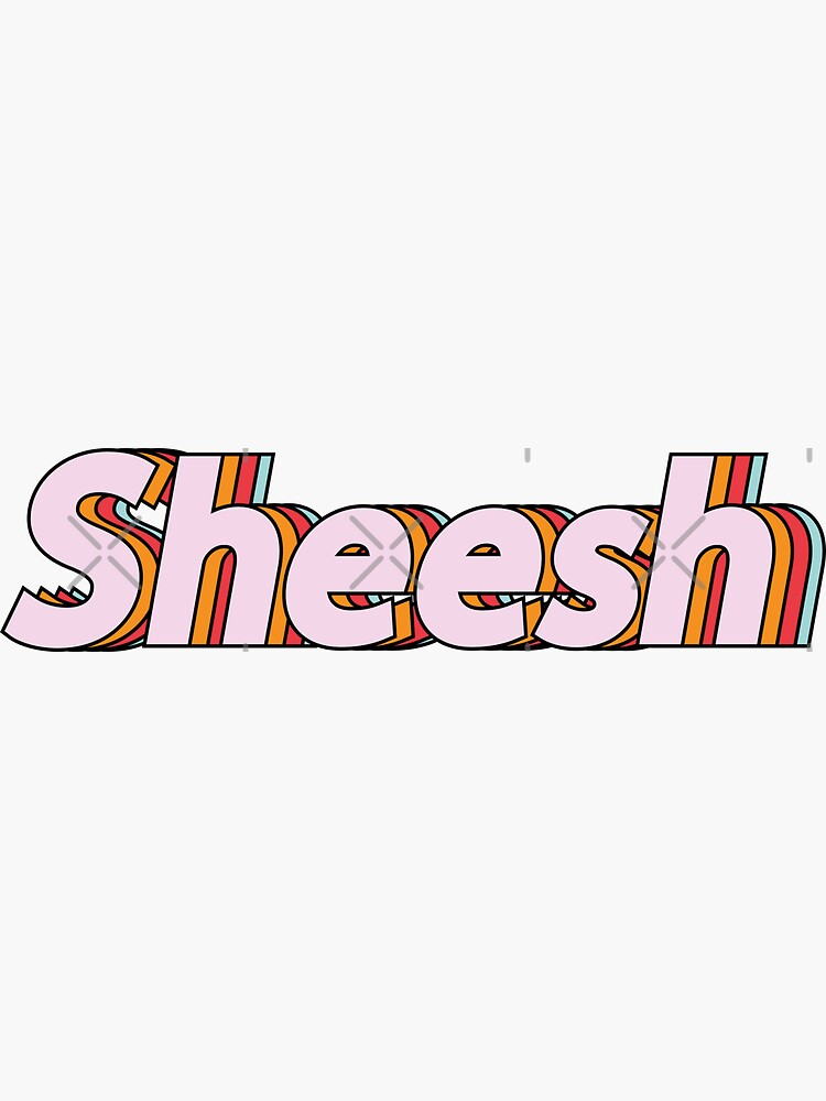 "Sheesh trendy slang meme" Sticker for Sale by thunderstyle | Redbubble