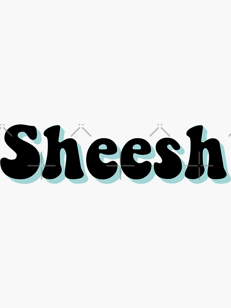 "Sheesh trendy slang meme" Sticker for Sale by thunderstyle | Redbubble