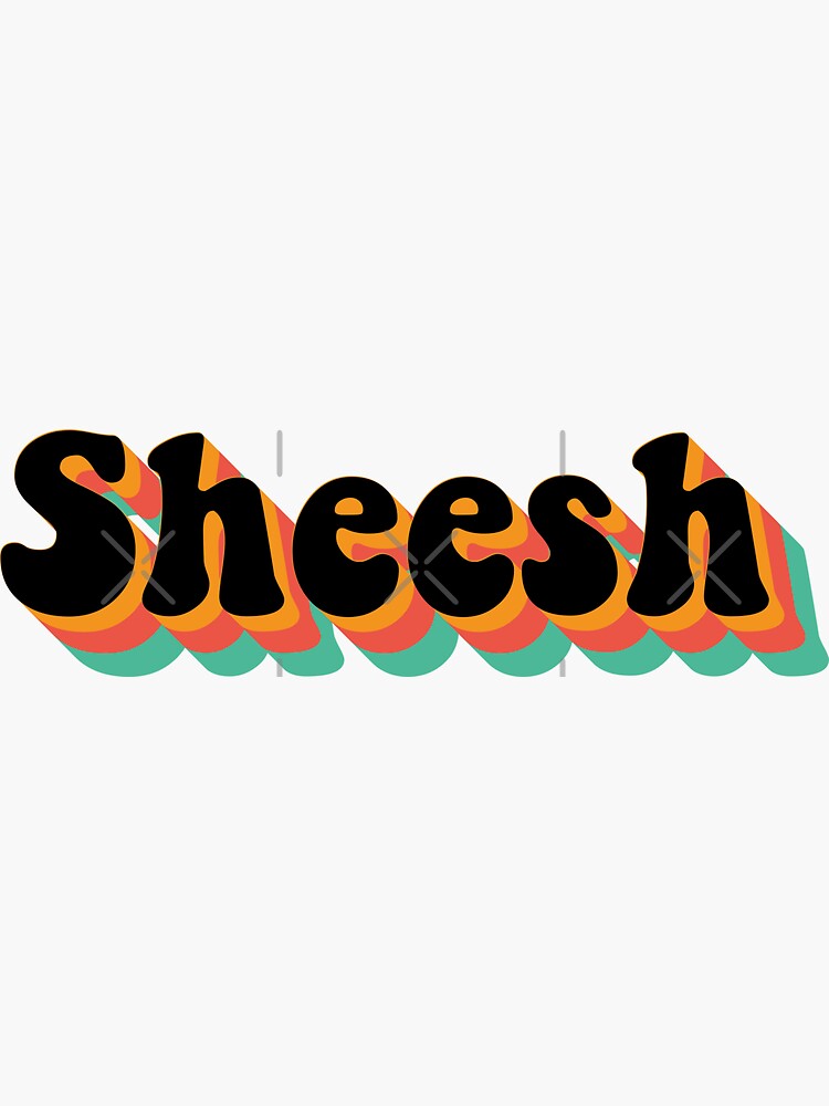"Sheesh trendy slang meme" Sticker by thunderstyle | Redbubble