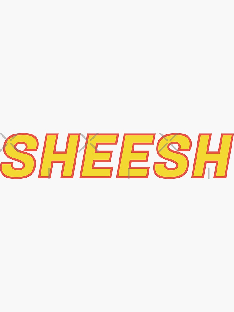 "Sheesh trendy slang meme" Sticker for Sale by thunderstyle | Redbubble