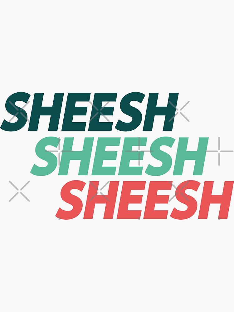 "Sheesh trendy slang meme" Sticker for Sale by thunderstyle | Redbubble