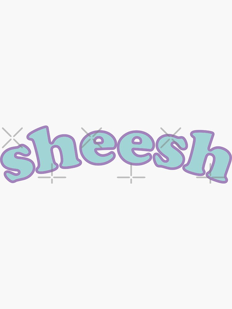 "Sheesh trendy slang meme" Sticker for Sale by thunderstyle | Redbubble