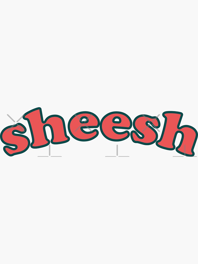 "Sheesh trendy slang meme" Sticker for Sale by thunderstyle | Redbubble