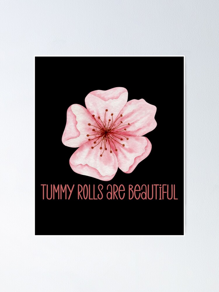 Póster «Los rollos de panza son hermosos» de sonnetandsloth | Redbubble