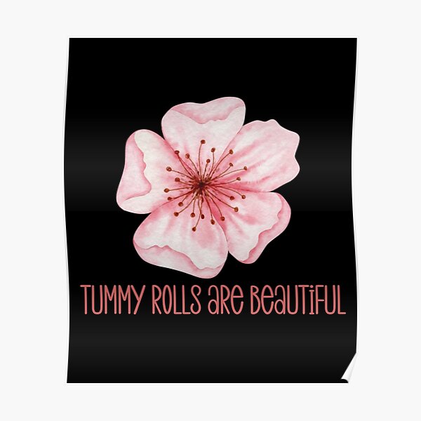 Póster «Los rollos de panza son hermosos» de sonnetandsloth | Redbubble