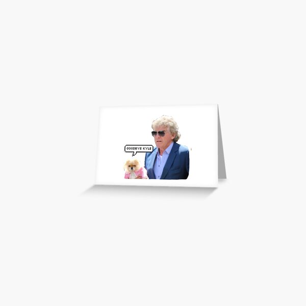 "GOODBYE KYLE RHOBH" Greeting Card by ematzzz | Redbubble