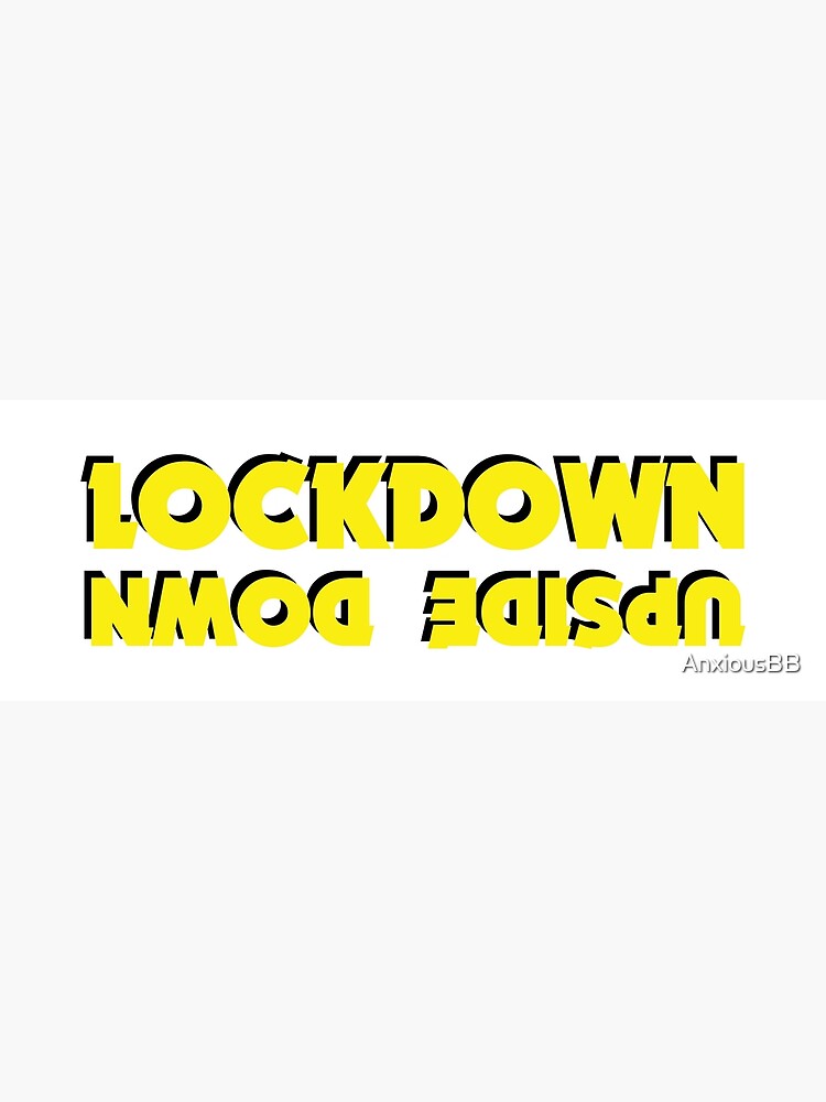 "Lockdown Upside Down" Poster by AnxiousBB | Redbubble
