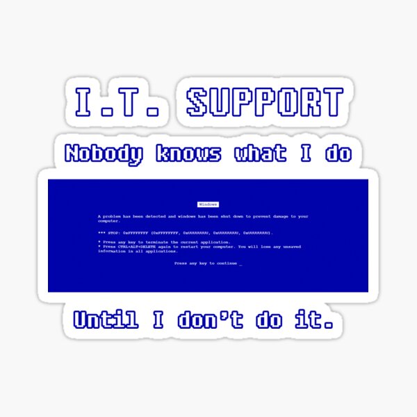 "IT Support " Sticker for Sale by agiantmeteor | Redbubble