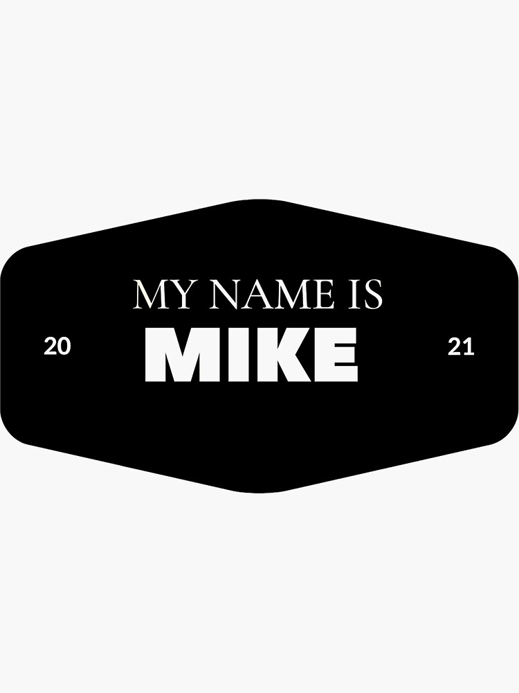 "My Name Is Mike" Sticker for Sale by nedoui7K | Redbubble