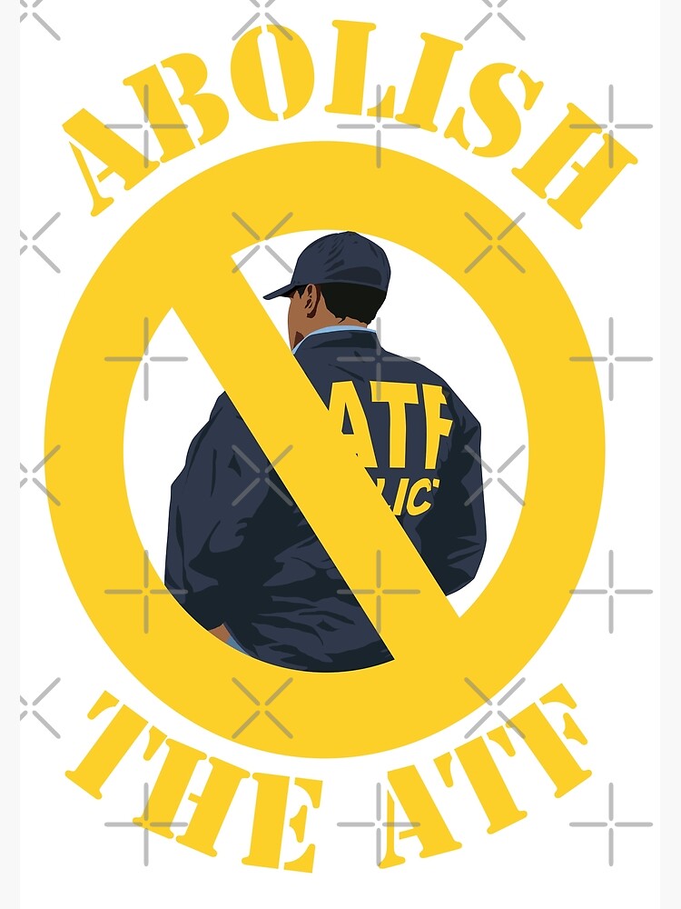 "Abolish the ATF " Poster for Sale by enriquepma | Redbubble