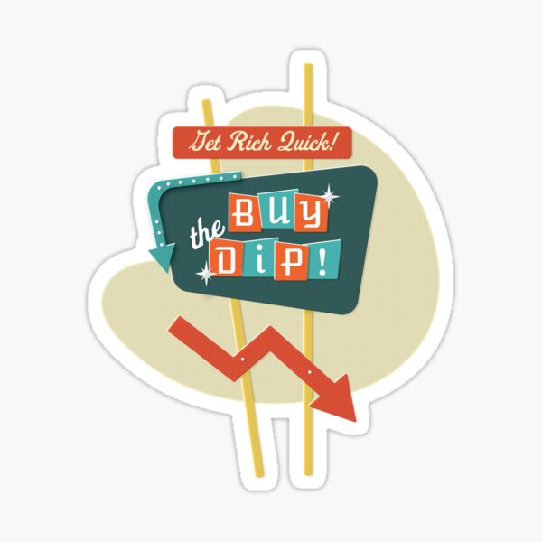 "Buy The Dip" Sticker for Sale by RealNeatCompany | Redbubble