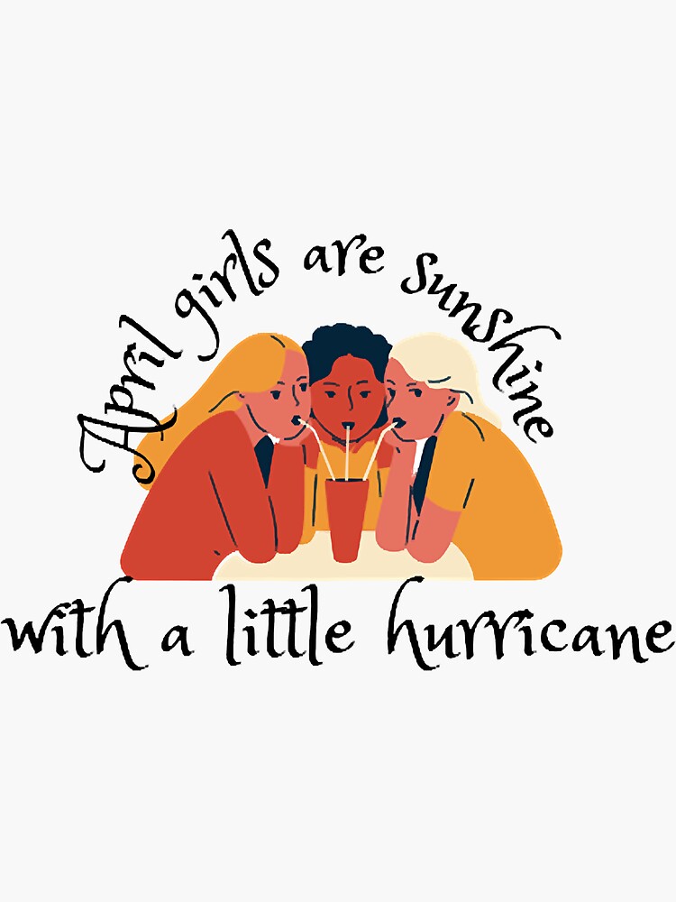 "April girls are sunshine with a little hurricane Sticker" Sticker by ...