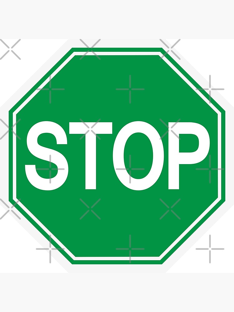 "Green Stop Sign" Poster for Sale by grafixsoldier | Redbubble