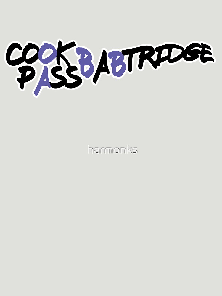 "COOK PASS BABTRIDGE" T-shirt for Sale by harmonks | Redbubble | alan t ...