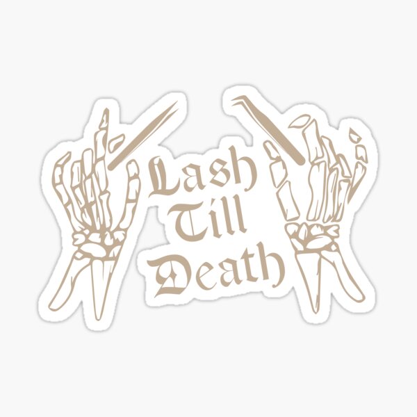 "Tan Lash Till Death" Sticker for Sale by raeganjustice | Redbubble