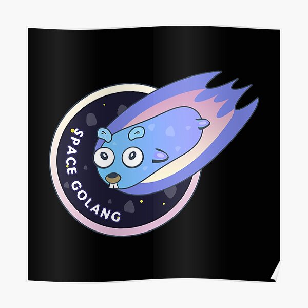 "Golang gopher like comet. Catch space mascot" Poster by karinkasvit ...