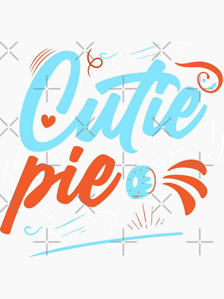 "Cutiepie, cutie pie, Gift For Cute Girls and Boys" Sticker for Sale by graphic-genie | Redbubble