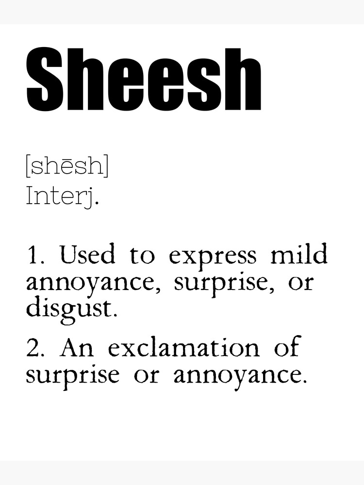 "Sheeesh Funny Explanation Definition TikTok Trend" Poster for Sale by ...